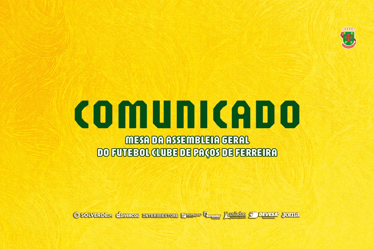 Comunicado da Mesa da Assembleia Geral do FC Paços de Ferreira - FC ...